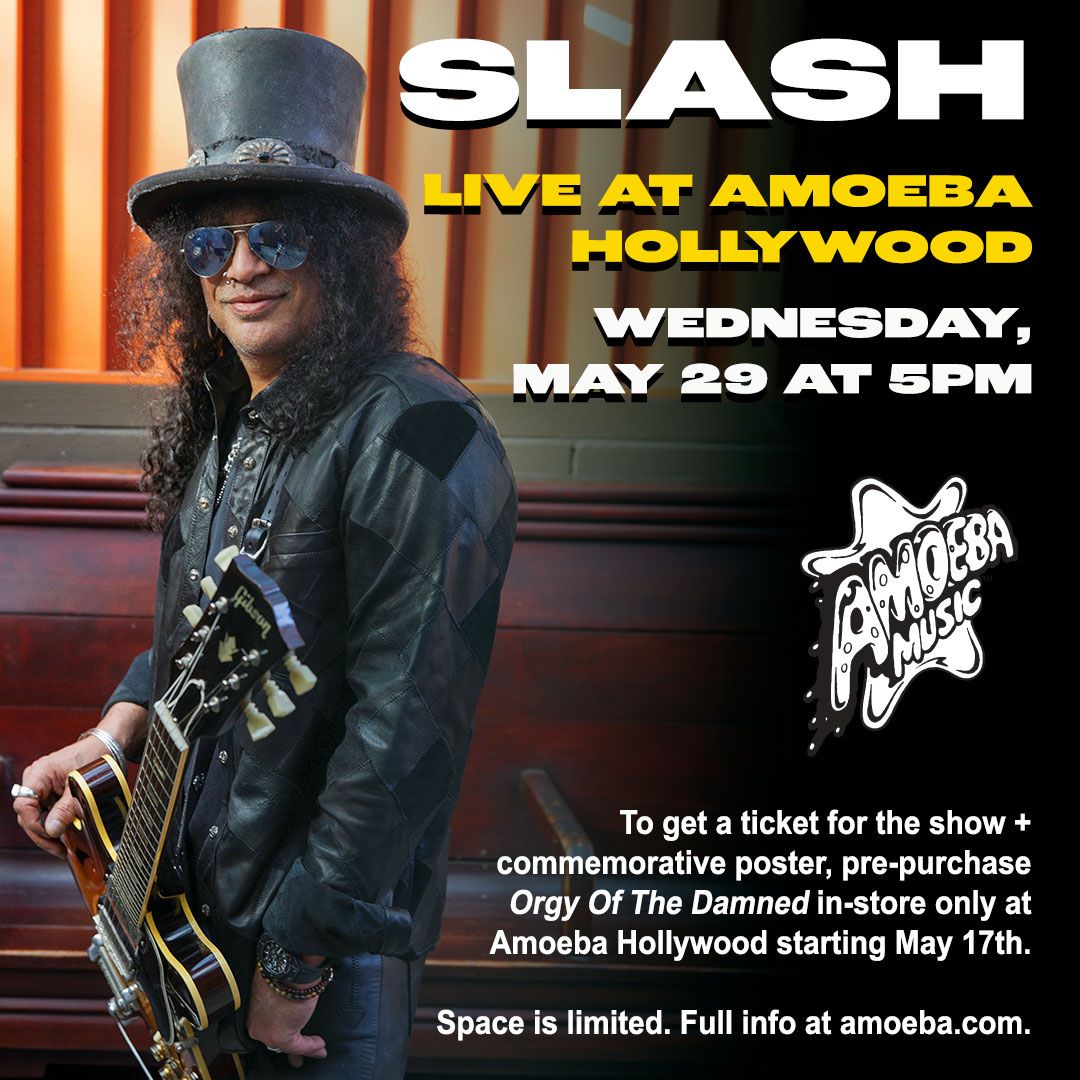 SLASH Live at Amoeba Hollywood Wed., May 29 at 5:00pm, SLASH will Perform at Amoeba to Celebrate ...